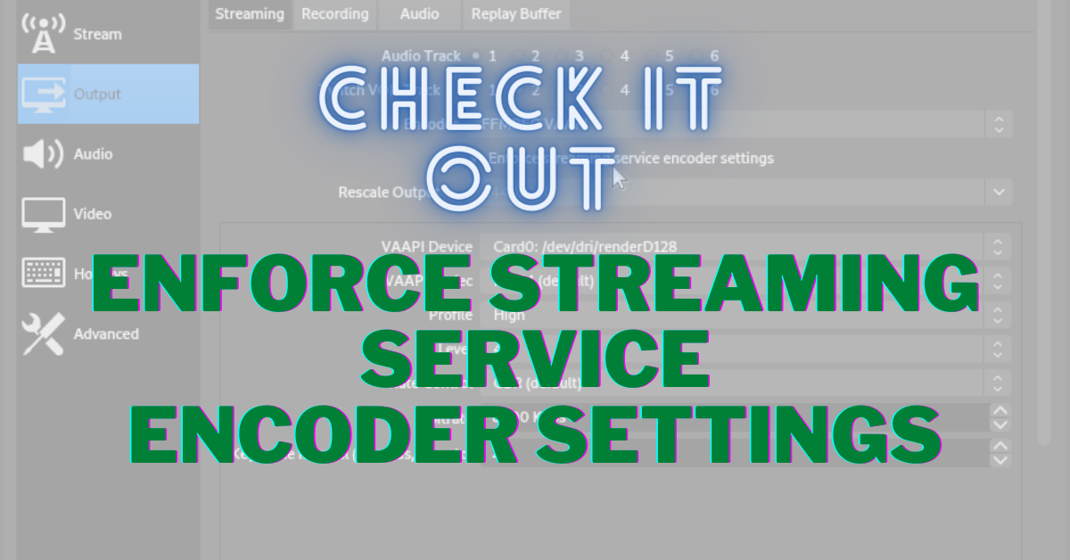 Enforce Streaming Service Encoder Settings