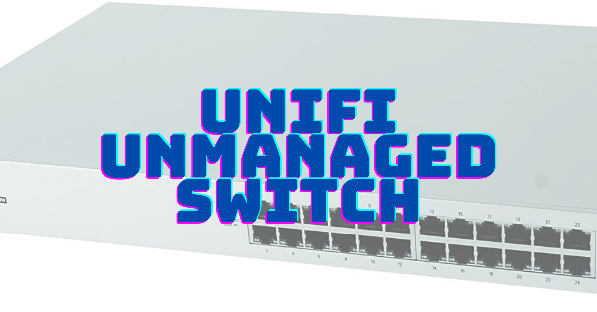 UniFi Unmanaged Switch