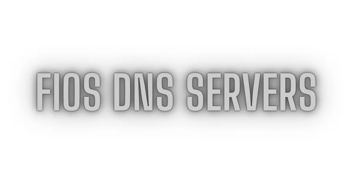 FiOS DNS Servers