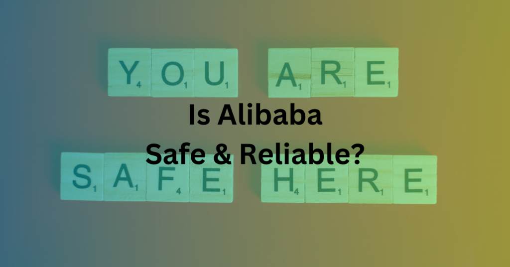 Is Alibaba Safe and Reliable (Legit)? A Dropshipping Guide